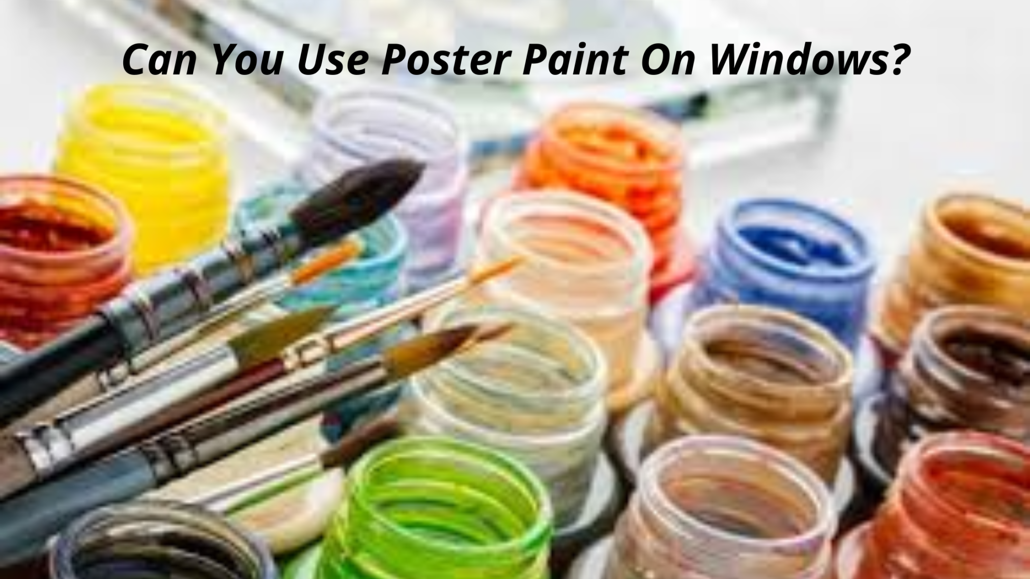 How To Use Poster Paints On Windows The Art Suppliers