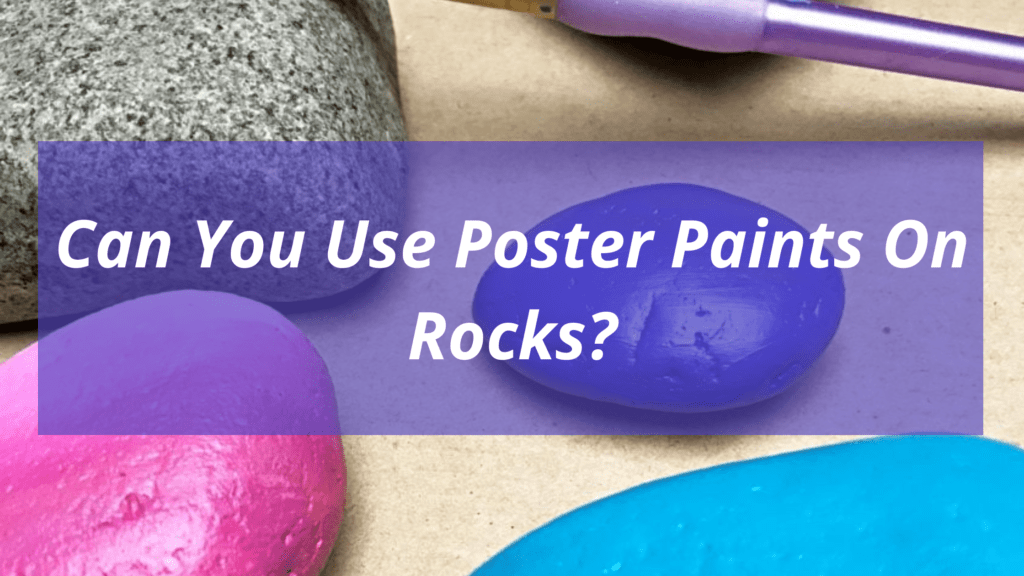 how-to-use-poster-paints-on-rocks-the-art-suppliers